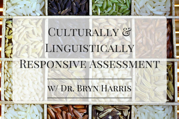TPP #23: Dr. Bryn Harris – Culturally and Linguistically Responsive ...