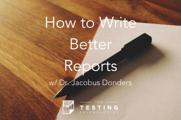 TTP #38: Dr. Jacobus Donders - How to Write Better Reports - The ...