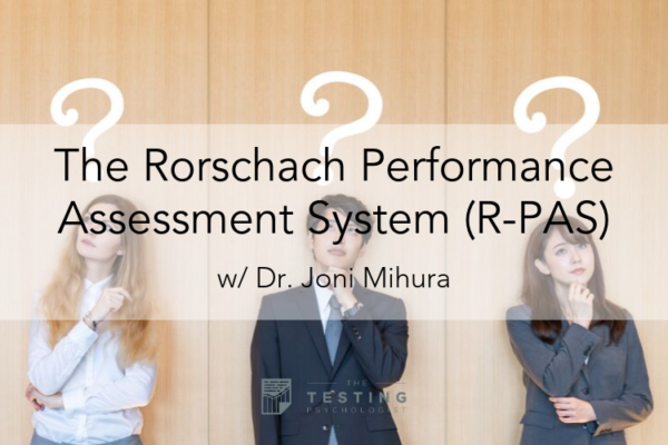 TTP #95: Dr. Joni Mihura – The Rorschach Performance Assessment System ...