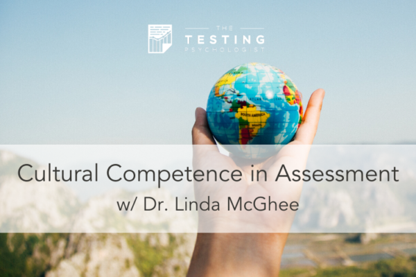 Cultural Competence in Assessment | The Testing Psychologist