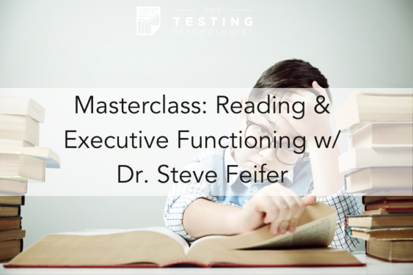 193. Masterclass: Reading & Executive Functioning w/ Dr. Steve Feifer ...
