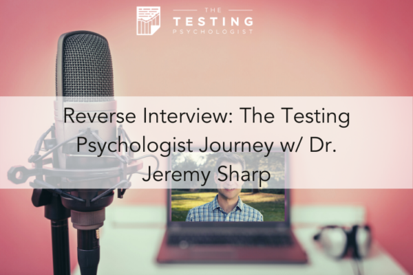 200. Reverse Interview: The Testing Psychologist Journey w/ Dr. Jeremy ...