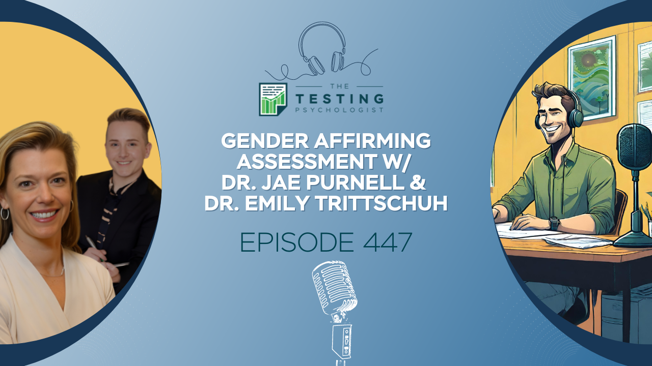 447. Gender Affirming Assessment w/ Dr. Jae Purnell & Dr. Emily ...