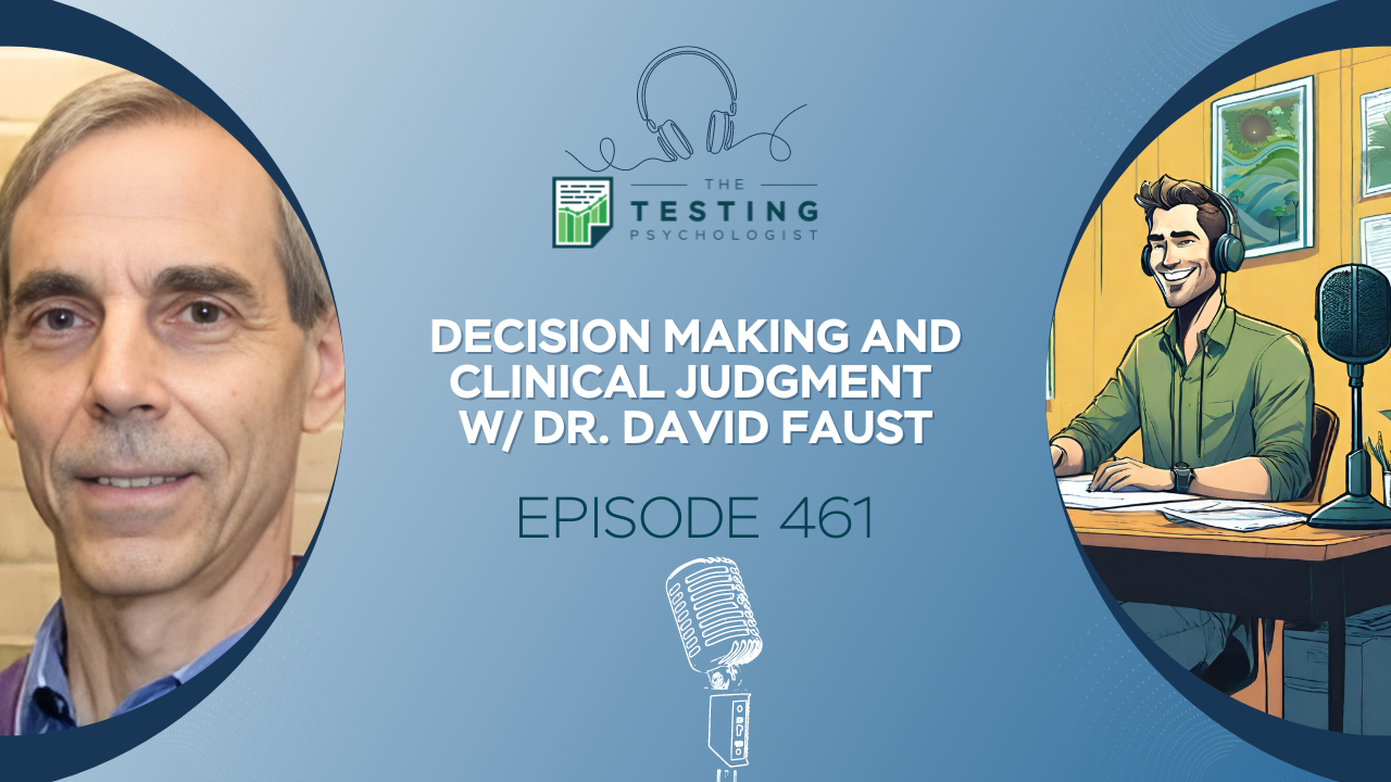 461. Decision Making and Clinical Judgment w/ Dr. David Faust - The ...