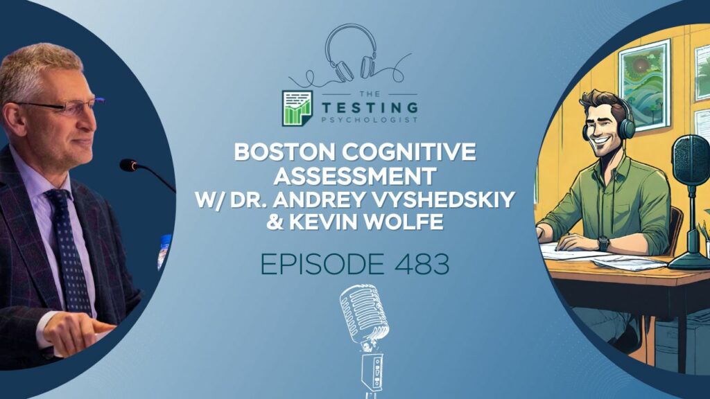 483. Boston Cognitive Assessment w/ Dr. Andrey Vyshedskiy & Kevin Wolfe ...